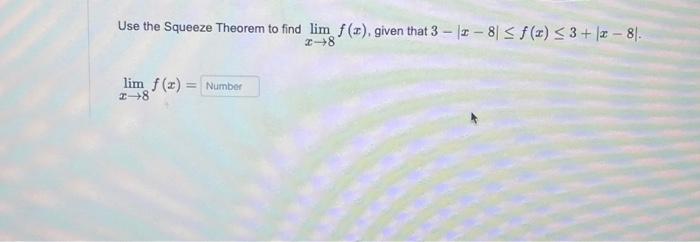 Solved Use the Squeeze Theorem to find lim f(x), given that | Chegg.com