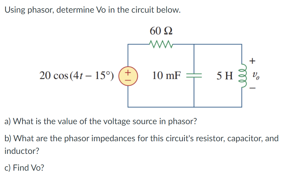 Solved Using phasor, determine Vo in the circuit below.a) | Chegg.com