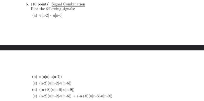 Solved 5. (10 points) Signal Combination Plot the following | Chegg.com