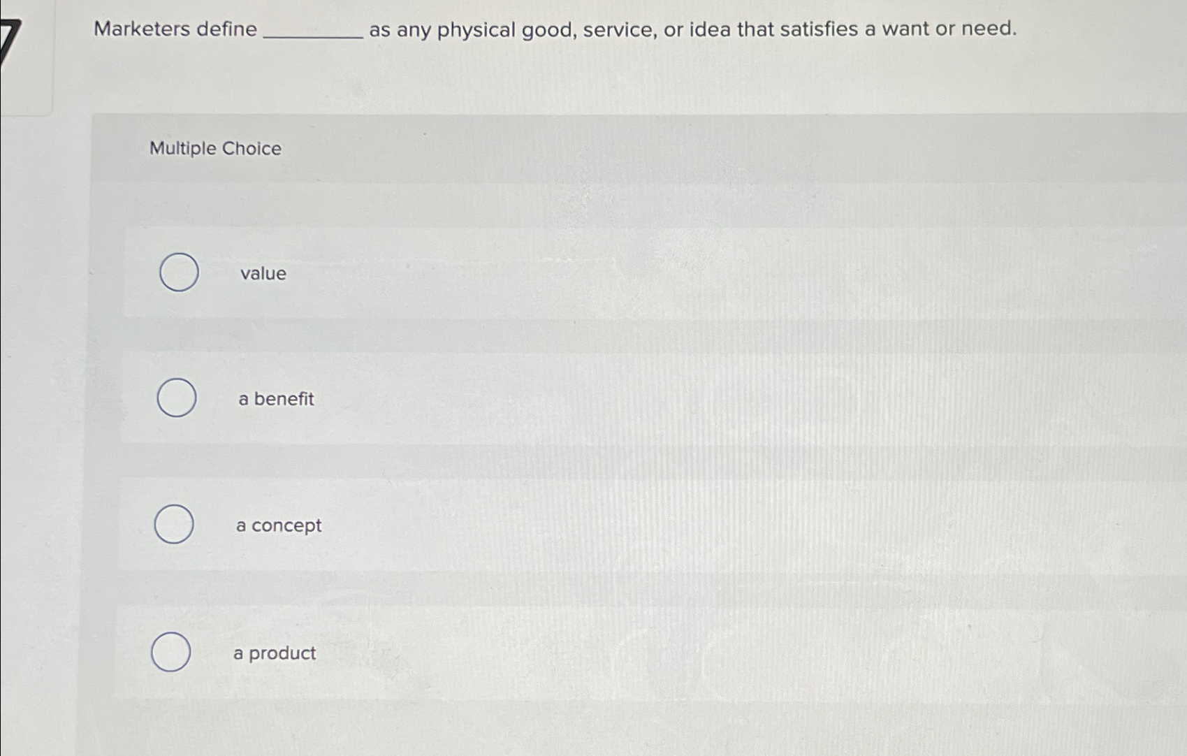 Solved Marketers define as any physical good, service, or | Chegg.com