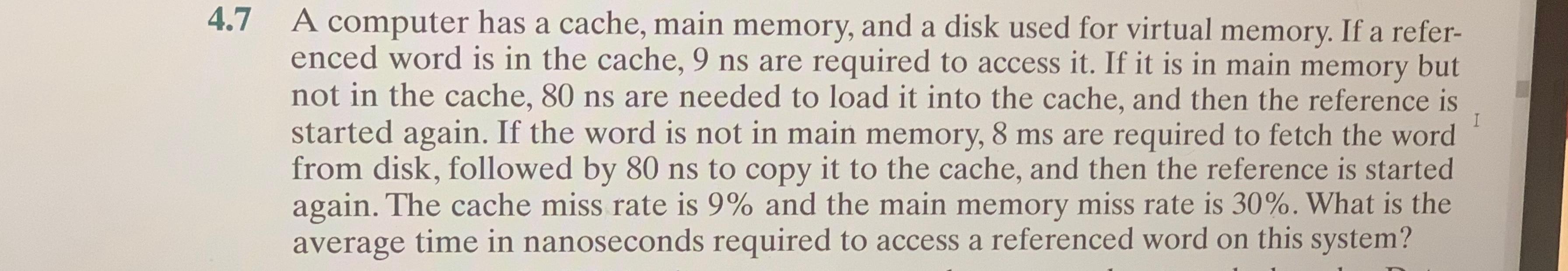 Solved 4.7 ﻿A computer has a cache, main memory, and a disk | Chegg.com
