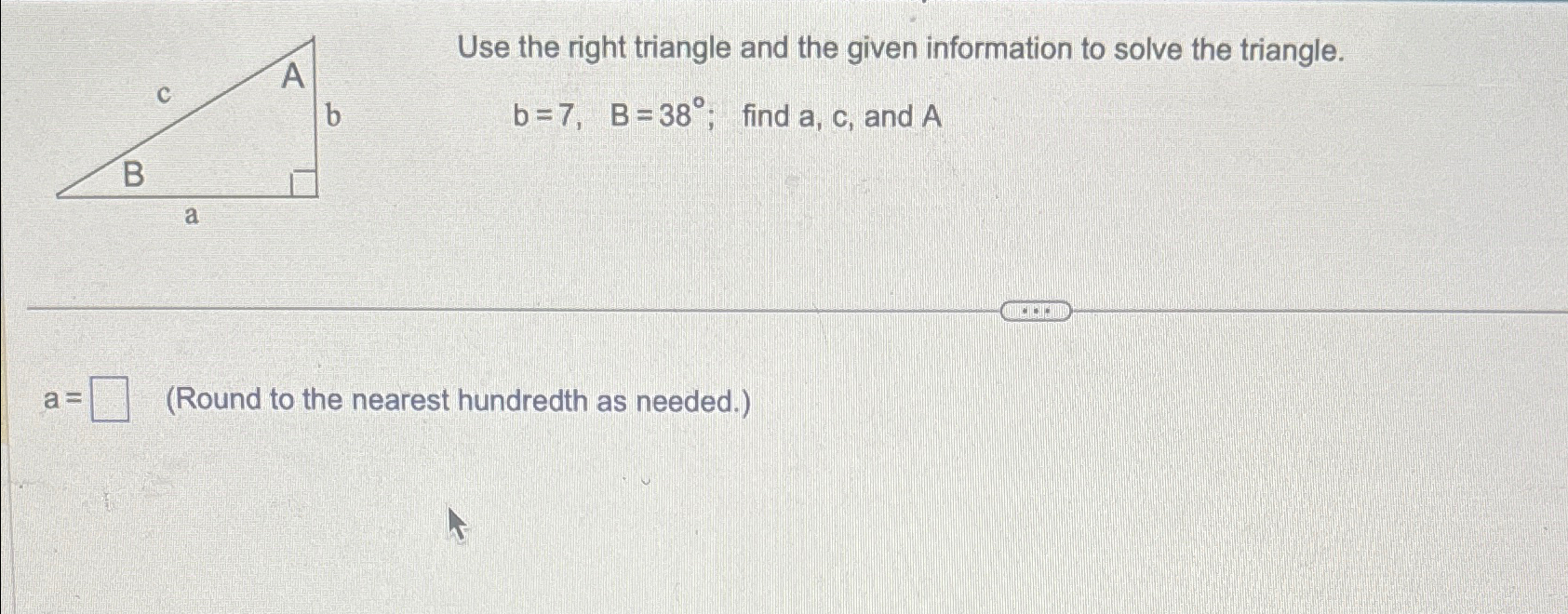 Solved Use the right triangle and the given information to | Chegg.com