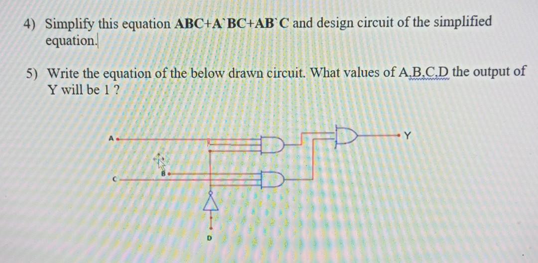Solved 4) Simplify this equation ABC+A'BC+AB C and design | Chegg.com