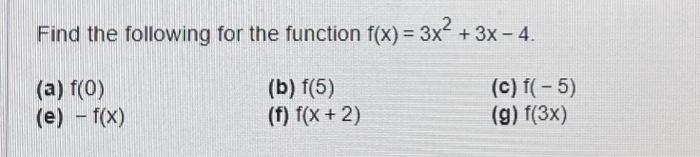Solved Find the following for the function f(x)=3x2+3x−4 (a) | Chegg.com