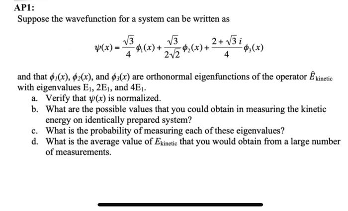 Solved AP1: Suppose the wavefunction for a system can be | Chegg.com