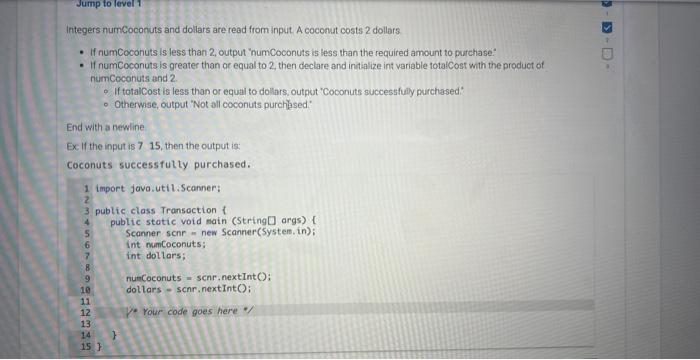 Solved Integers numGoconuts and dollars are read from input. | Chegg.com