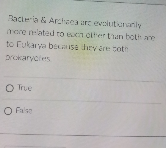Solved Bacteria & Archaea are evolutionarily more related to | Chegg.com