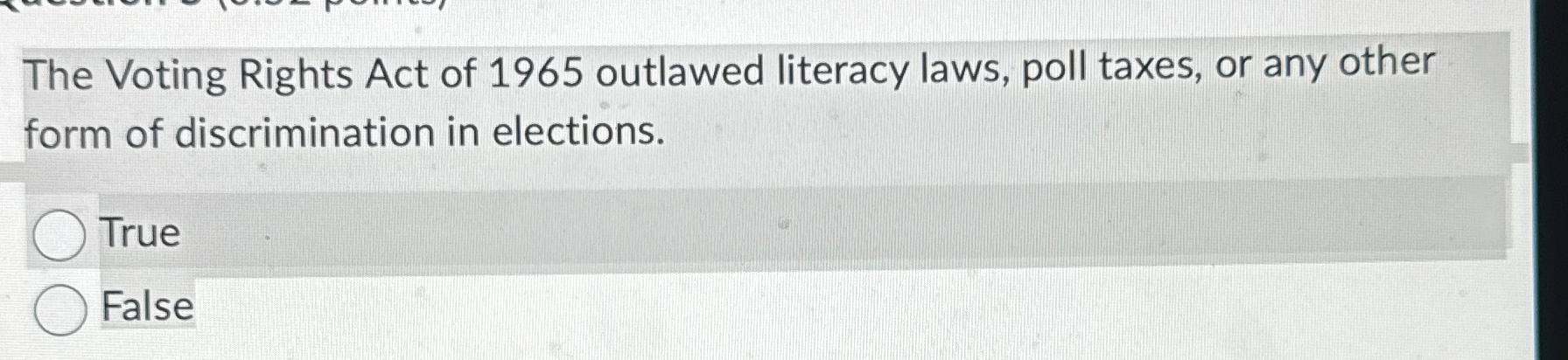 Solved The Voting Rights Act of 1965 ﻿outlawed literacy | Chegg.com