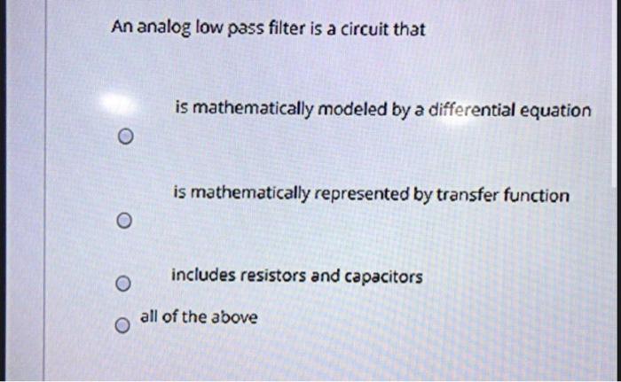 Solved An analog low pass filter is a circuit that is | Chegg.com