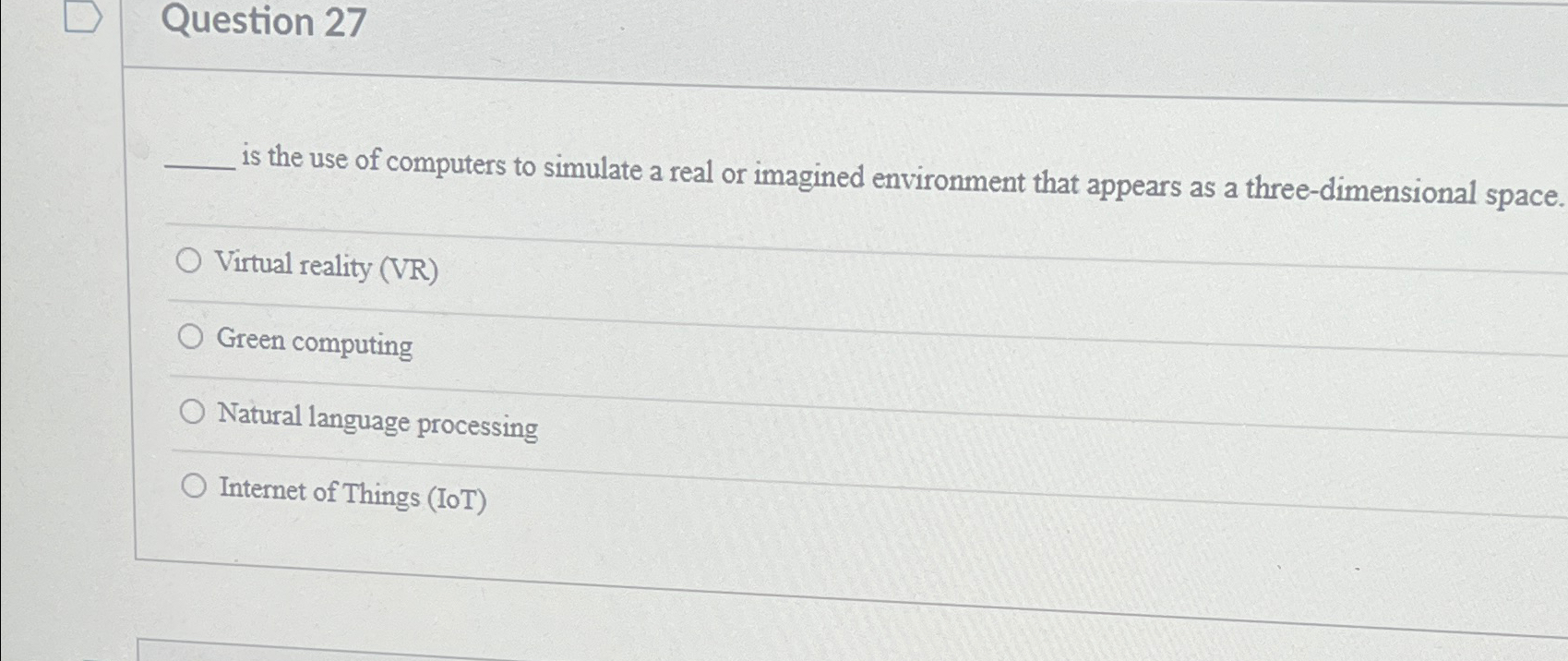 Solved Question 27is the use of computers to simulate a real | Chegg.com