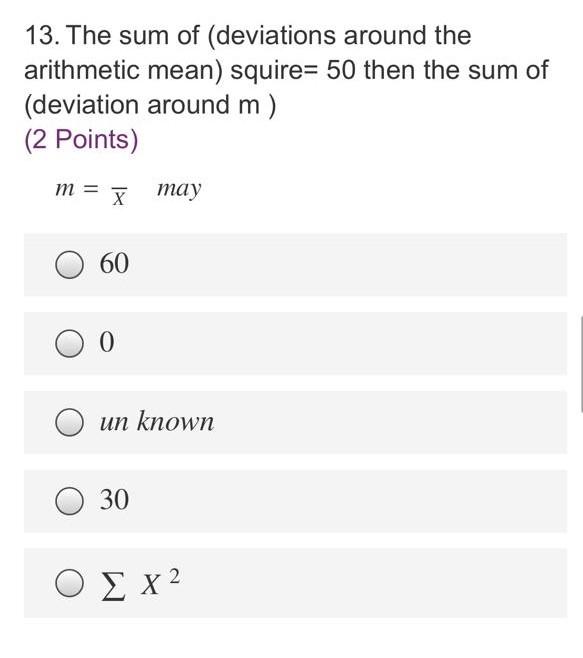 Solved 13. The sum of (deviations around the arithmetic | Chegg.com