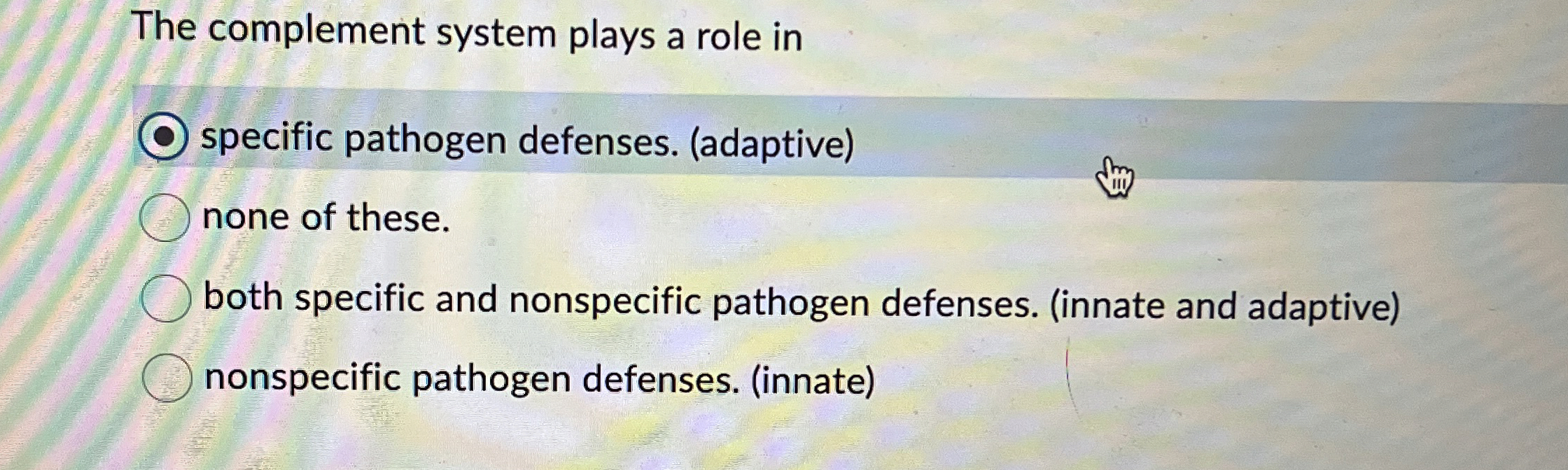 Solved The complement system plays a role inspecific | Chegg.com