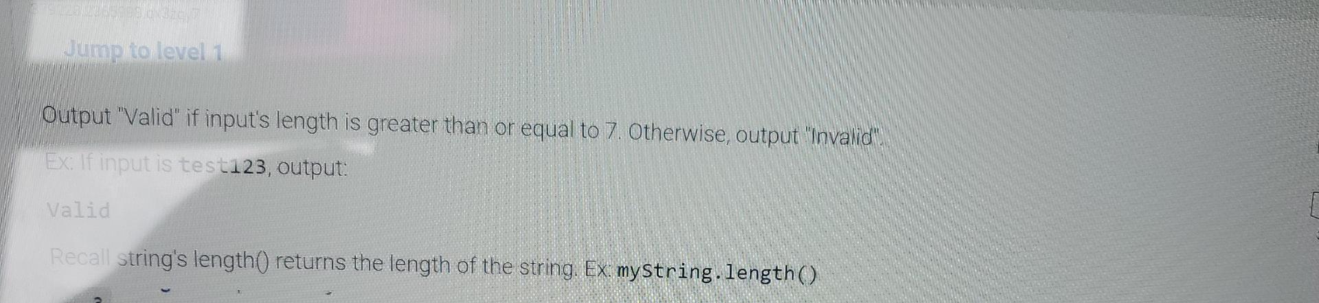 Solved Jump to level 1 Output "Valid" if input's length is | Chegg.com