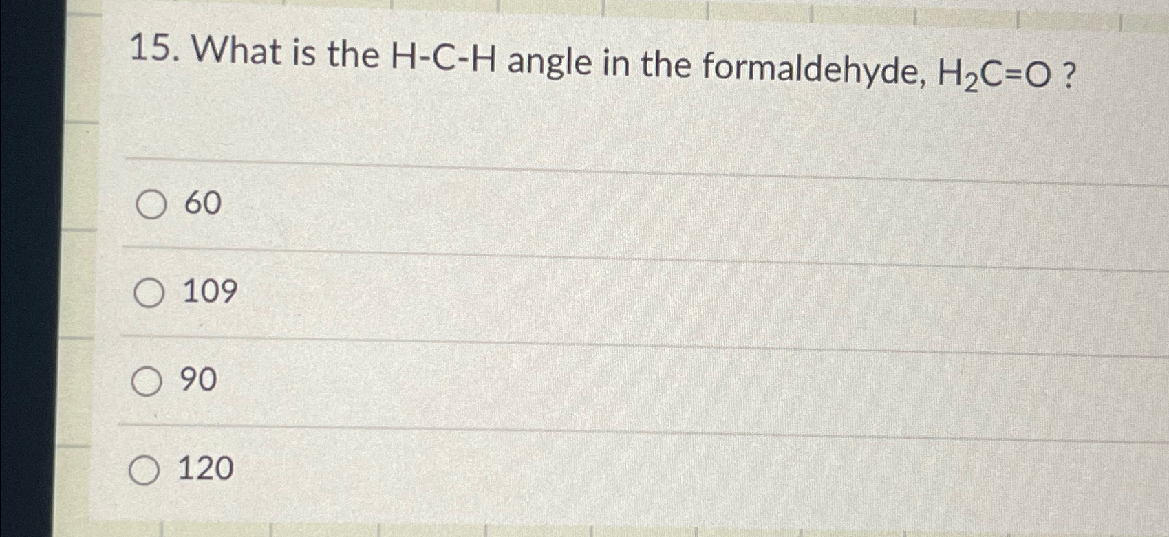 Solved What is the H-C-H ﻿angle in the formaldehyde, | Chegg.com