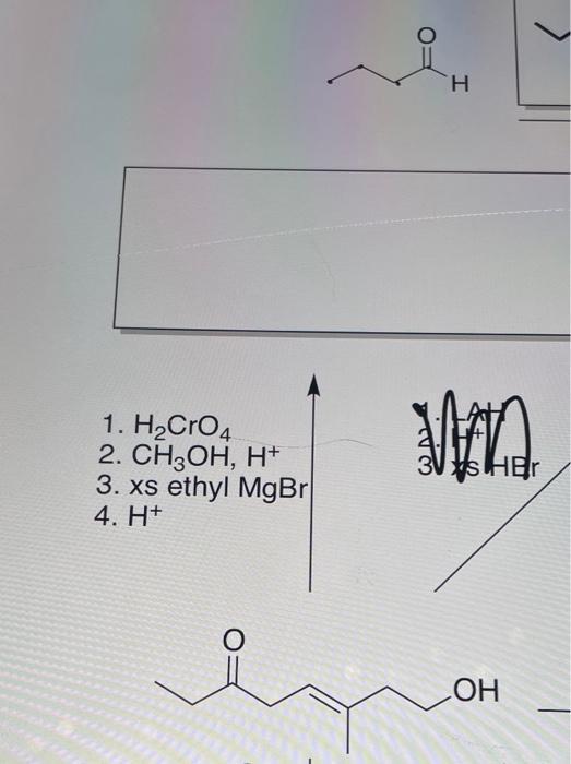 Solved 1. H2CrO4 2. CH3OH,H+ 3. xs ethyl MgBr 4. H+ | Chegg.com