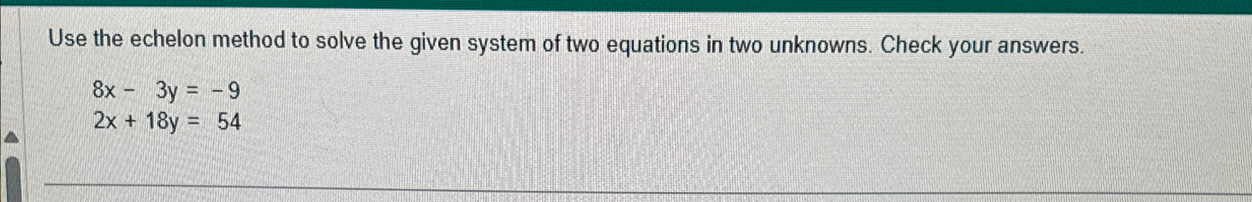 Solved Use the echelon method to solve the given system of | Chegg.com