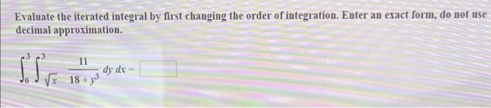 Solved Evaluate the iterated integral by first changing the | Chegg.com