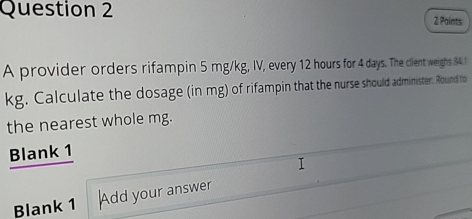 Solved Question 2A provider orders rifampin 5mgkg, ﻿IV, | Chegg.com