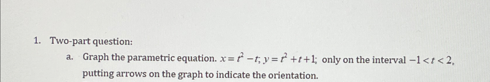 Solved Two-part question:a. ﻿Graph the parametric equation. | Chegg.com