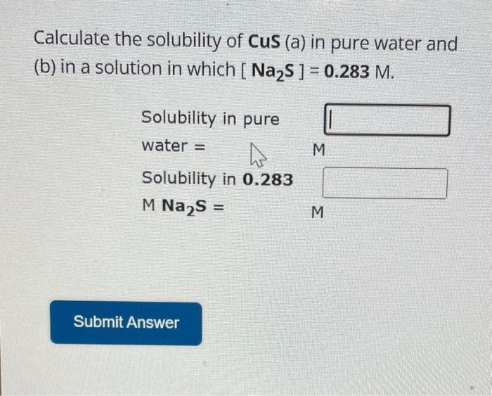 Solved Calculate the solubility of CuS (a) in pure water and | Chegg.com