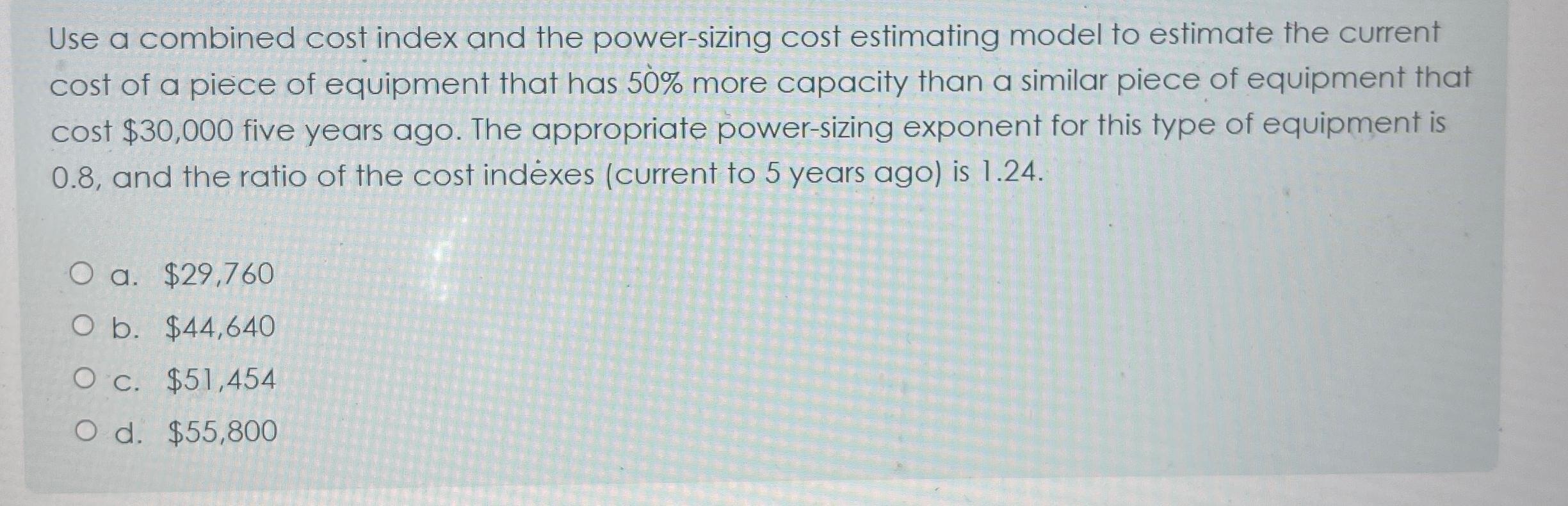 Solved Use a combined cost index and the power-sizing cost | Chegg.com