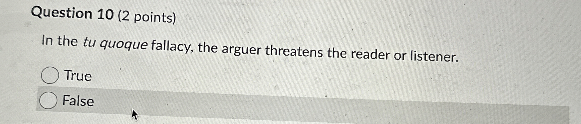 Solved Question 10 (2 ﻿points)In the tu quoque fallacy, the | Chegg.com