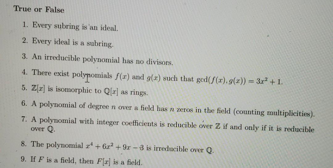 Solved True or False 1. Every subring is an ideal. 2. Every | Chegg.com