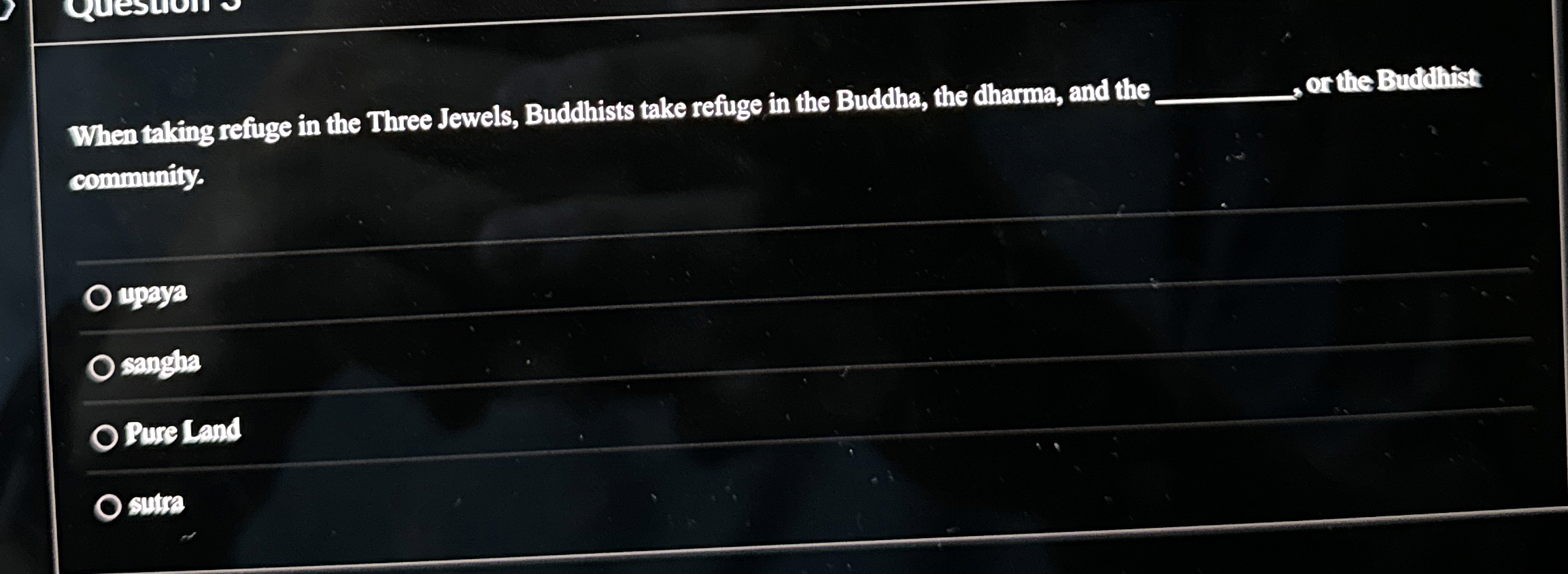 Solved When taking refiuge in the Three Jewels, Buddhists | Chegg.com