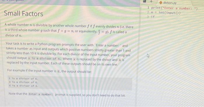 Solved 1 print ("Enter a number: ") Small Factors 2n= int | Chegg.com
