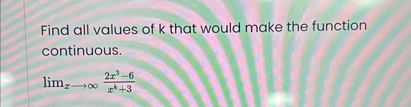 Solved Find all values of k ﻿that would make the function | Chegg.com