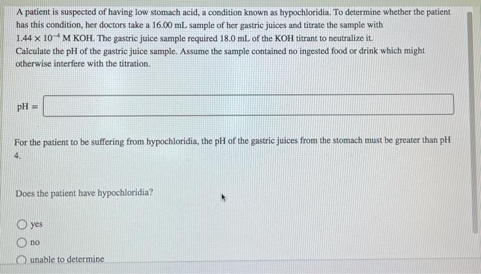 Solved A patient is suspected of having low stomach acid, a | Chegg.com