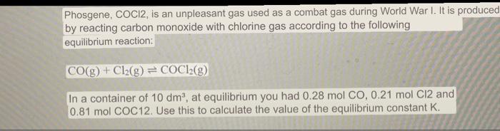 Solved Phosgene, COCl2, is an unpleasant gas used as a | Chegg.com