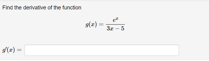 Solved Find the derivative of the functiong(x)=ex3x-5g'(x)= | Chegg.com