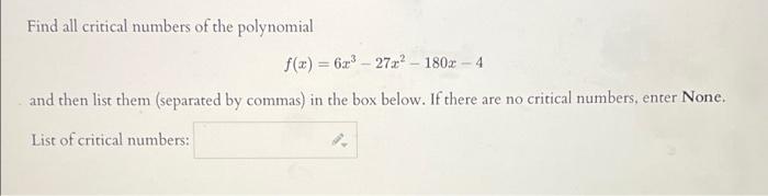Solved Find all critical numbers of the polynomial f(x) = | Chegg.com