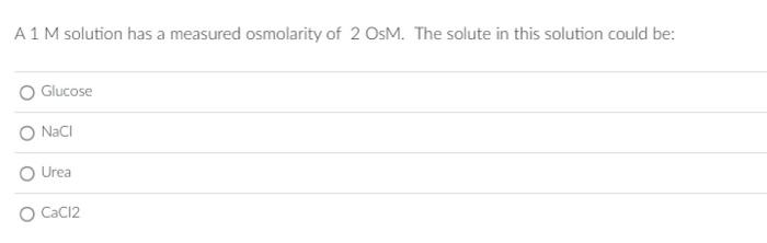 Solved A 1M solution has a measured osmolarity of 2OsM. The | Chegg.com