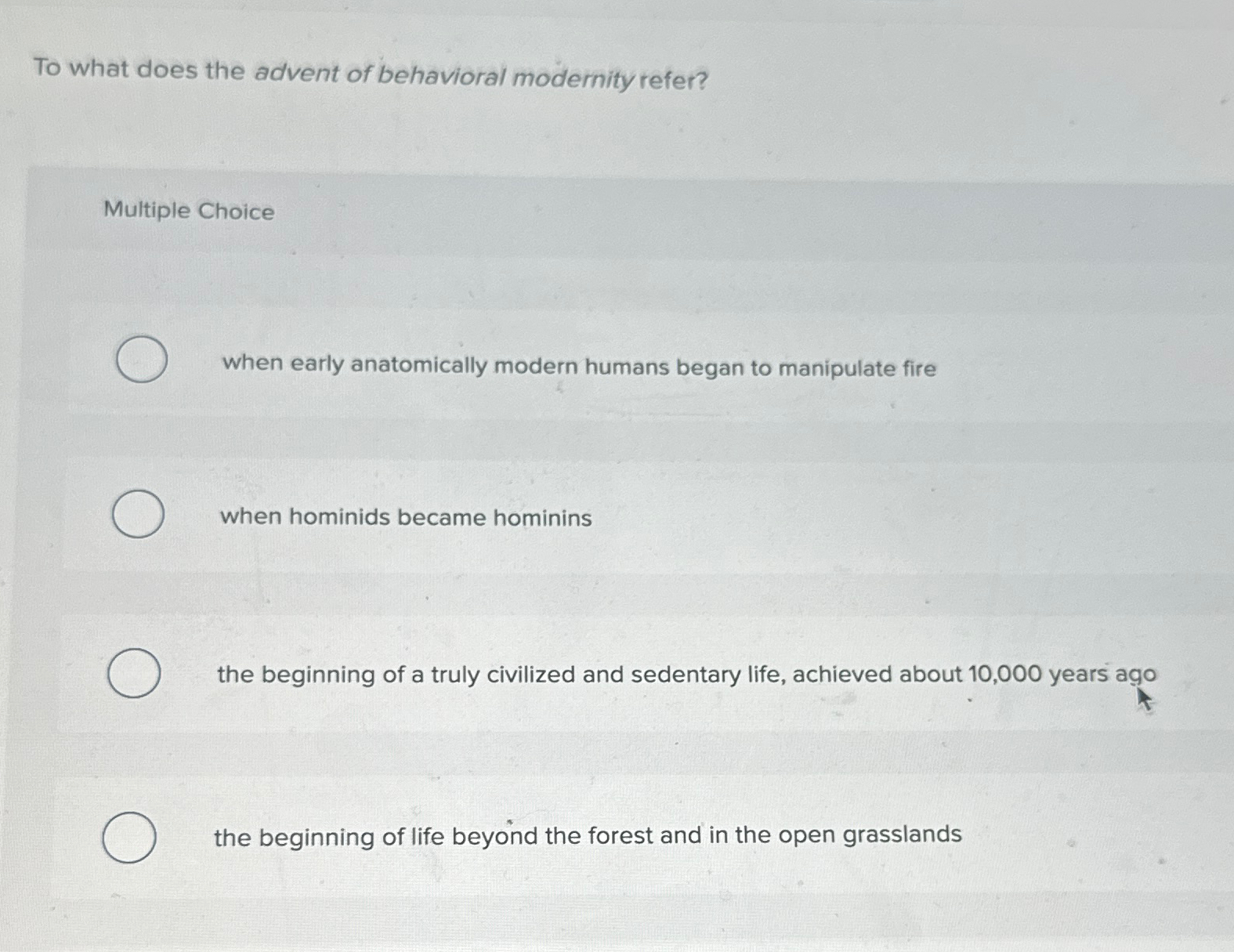 Solved To what does the advent of behavioral modernity | Chegg.com