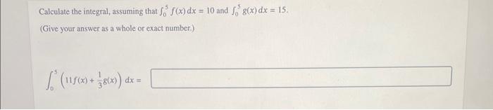 Solved Calculate the integral, assuming that ∫05f(x)dx=10 | Chegg.com