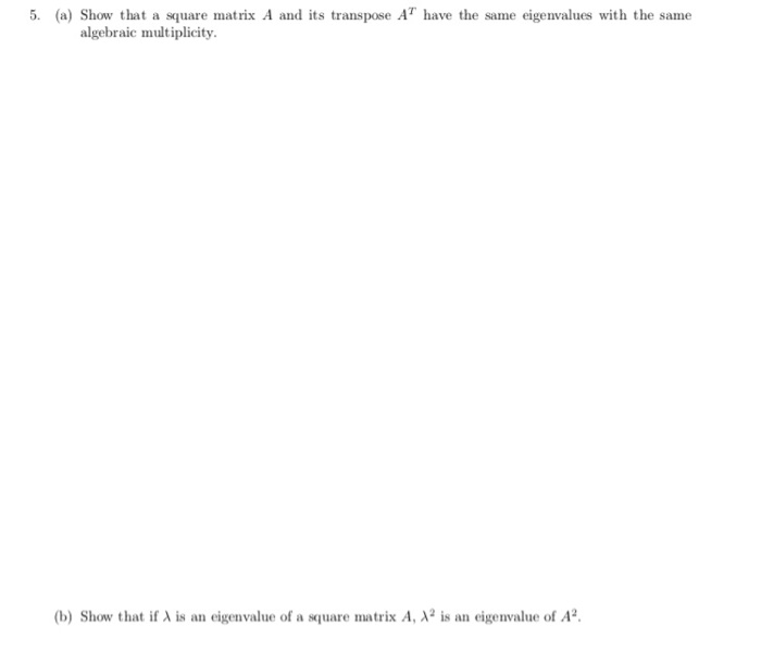 Solved 5. (a) Show that a square matrix A and its transpose | Chegg.com