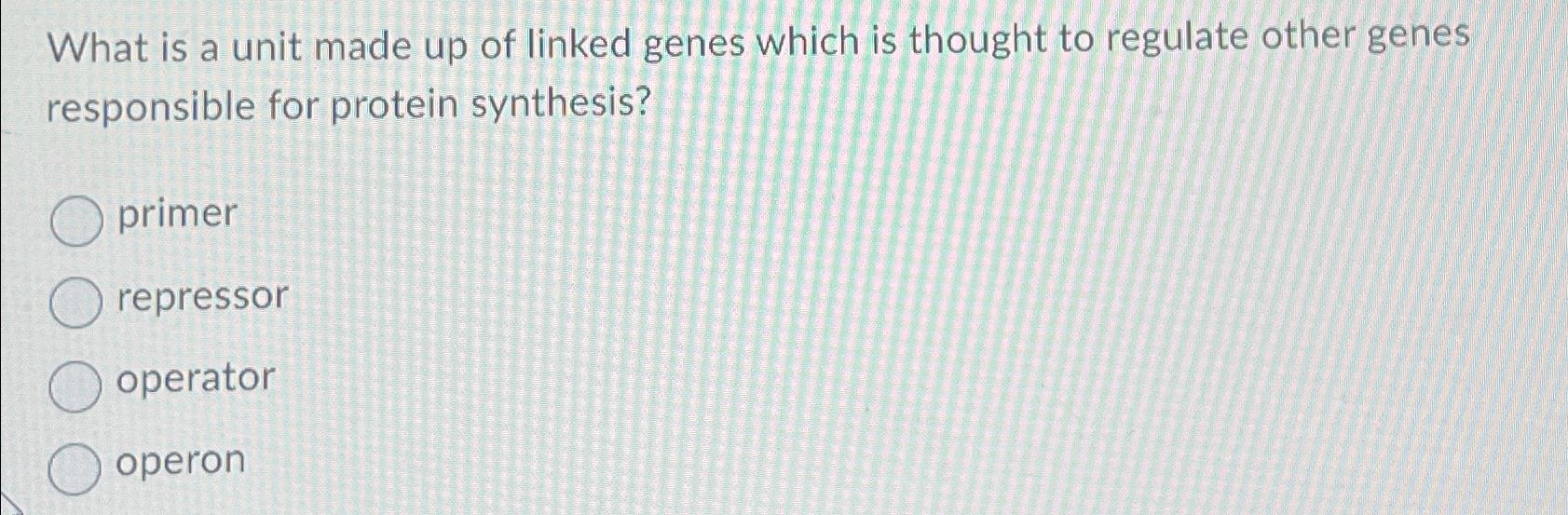 Solved What is a unit made up of linked genes which is | Chegg.com