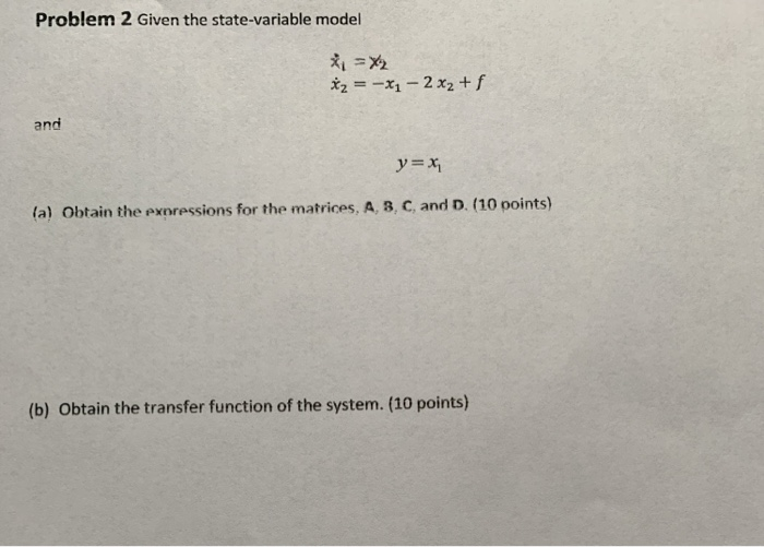 Solved Problem 2 Given the state-variable model *2 = -x1-2 | Chegg.com