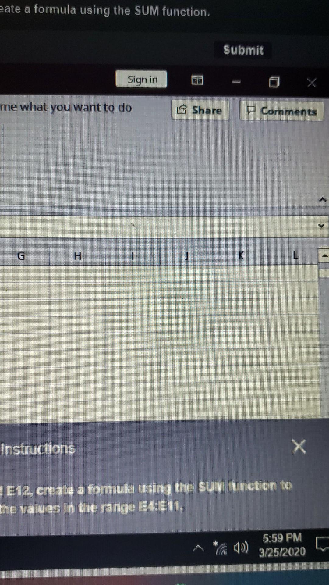 Solved eate a formula using the SUM function. me what you | Chegg.com