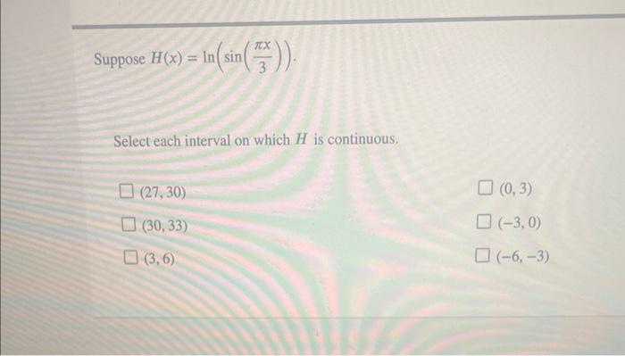 Solved Select each interval on which H is continuous. | Chegg.com