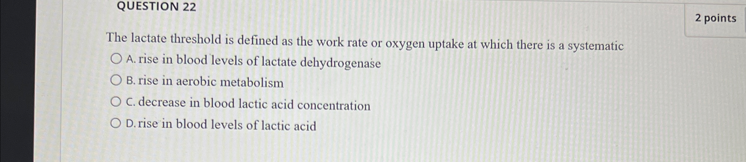 Solved QUESTION 22The lactate threshold is defined as the | Chegg.com
