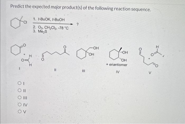 Solved Predict the expected major product(s) of the | Chegg.com