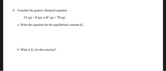 Solved 8. Consider the generic chemical equation 2 A( | Chegg.com