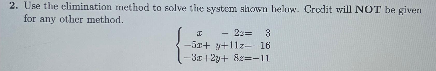 Solved Use the elimination method to solve the system shown | Chegg.com