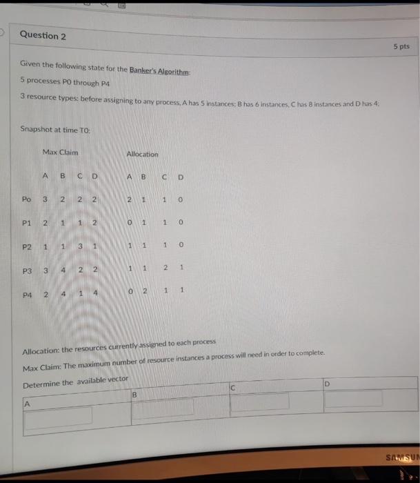 Solved Given the following state for the Banker's Algorithm: | Chegg.com