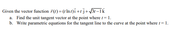 Solved Given the vector function | Chegg.com