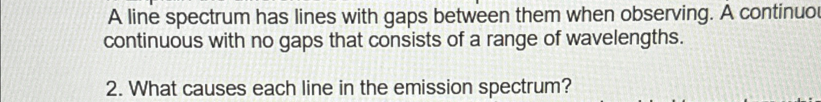 Solved A line spectrum has lines with gaps between them when | Chegg.com