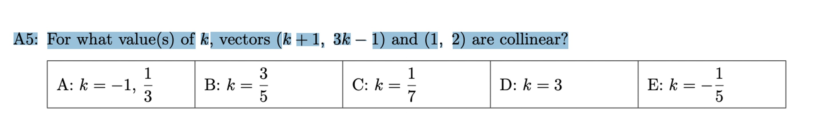 Solved A5: For what value(s) ﻿of k, ﻿vectors (k+1,3k-1) ﻿and | Chegg.com